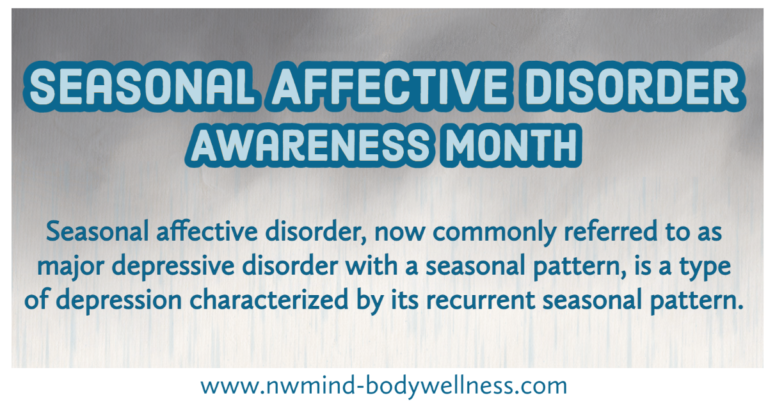 Seasonal Affective Disorder Awareness Month - NW Mind-Body Wellness